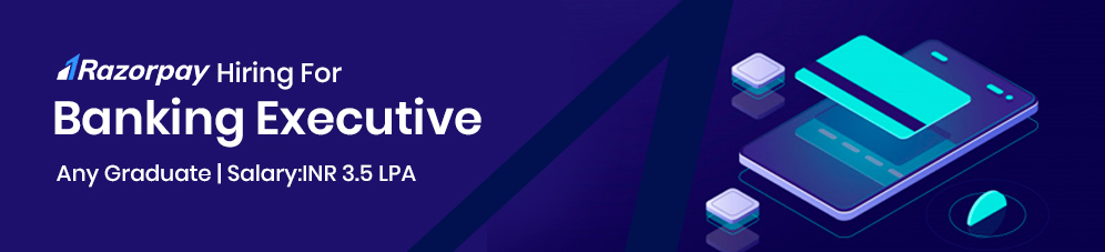 Banking Executive Jobs in Bangalore - Razorpay