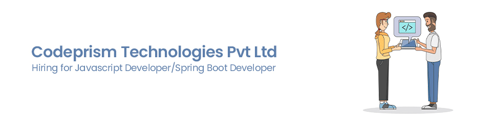 Javascript Developer/Spring Boot Developer Jobs in Hyderabad - Codeprism Technologies Pvt Ltd
