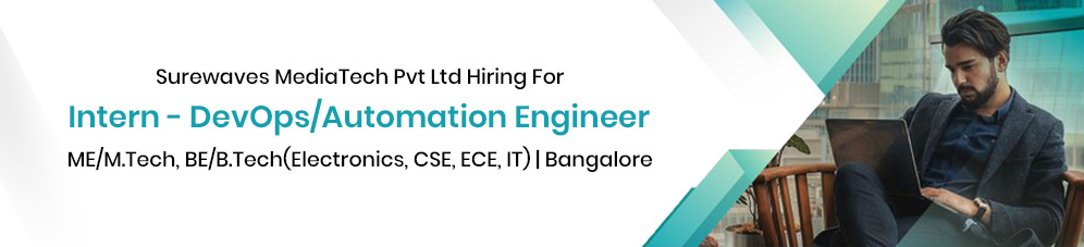 Intern - DevOps/Automation Engineer Jobs in Bangalore - Surewaves MediaTech Pvt Ltd