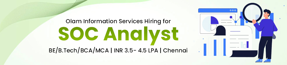 SOC Analyst Jobs Opening in Olam Information Services Private Limited at Chennai