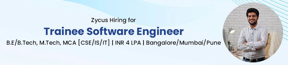 Trainee Software Engineer Jobs Opening in Zycus at Bangalore, Mumbai, Pune